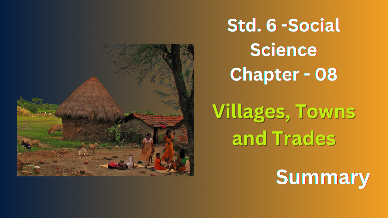 Class 6 History Chapter 8: Villages, Towns, and Trades