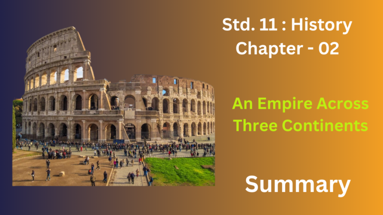 Class 11 History Chapter 2 – An Empire Across Three Continents